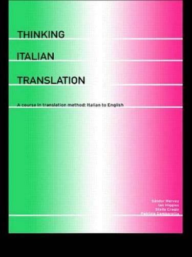 Thinking Italian Translation: A Course in Translation Method: Italian ...