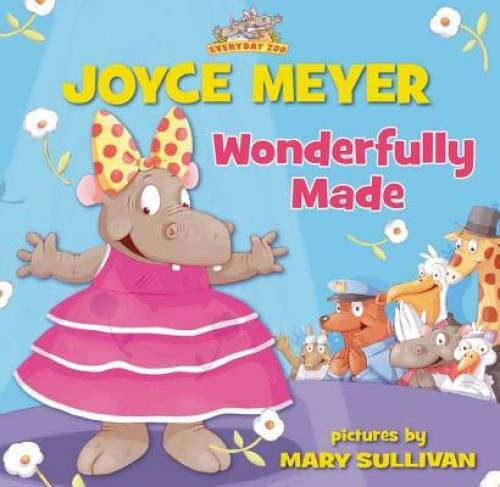 Wonderfully Made (Everyday Zoo) - Hardcover By Meyer, Joyce - GOOD ...