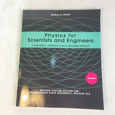 Physics for Scientists and Engineers, Penn State Edition PHYS 212 4th ...