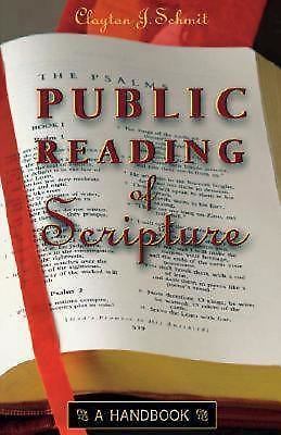 Public Reading of Scripture: A Handbook by Schmit, Clayton J ...