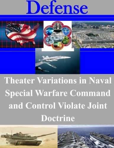 Theater Variations in Naval Special Warfare Command and Control Violate ...