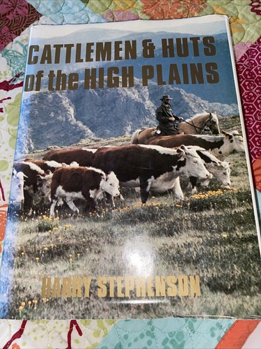Cattlemen & Huts of The High Plains ~ Harry Stephenson ~ History ...