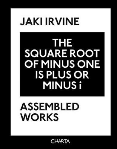 Square Root of Minus One Is Plus or Minus I : Assembled Works, 1993 ...