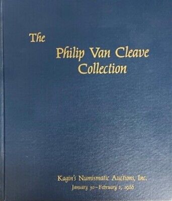 THE PHILIP VAN CLEAVE COLLECTION KAGIN'S 1986 HARD BOUND AUCTION ...