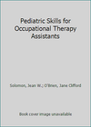 Pediatric Skills for Occupational Therapy Assistants 9780323169349 | eBay