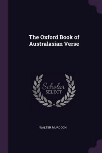 The Oxford Book of Australasian Verse by Walter Murdoch (2018, Trade ...