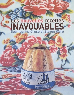 Les nouvelles recettes inavouables Seymourina Cruse-Ware Steven Ware ...