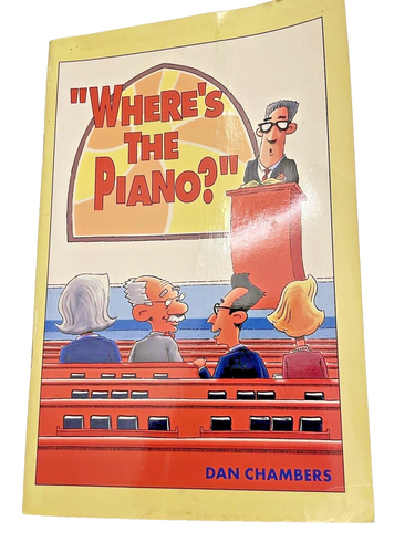 Book Where's The Piano by Dan Chambers Signed by Author Bible Reference ...