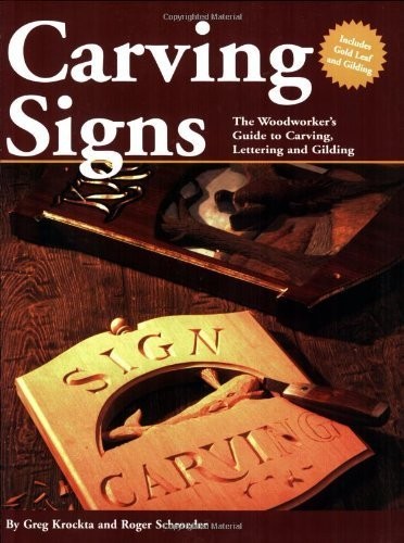 Carving Signs: The Woodworker's Guide to Carving, Lettering, and ...