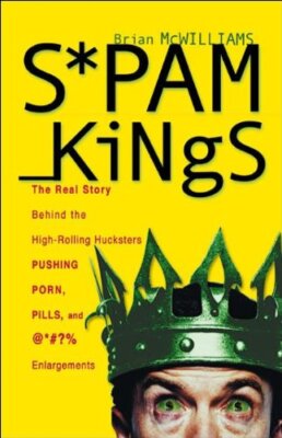 Spam Kings by Mcwilliams, Brian S Hardback Book The Fast Free Shipping ...