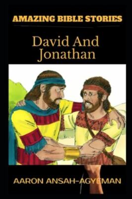 Amazing Bible Stories: David And Jonathan by Ansah-Agyeman, Aaron, Like ...