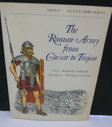 Roman Army from Caesar to Trajan (Men-at-Arms) by Simkins, Michael ...