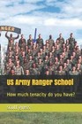 US Army Ranger School: How much tenacity do you have? by Scott Gress ...
