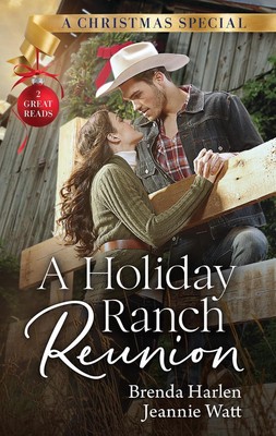 A Holiday Ranch Reunion/One Night with the Cowboy/A Ranch Between Them ...