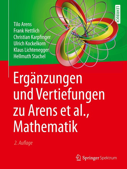 Ergänzungen und Vertiefungen zu Arens Et Al., Mathematik von Tilo Arens ...