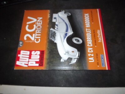 0104 Auto Plus Collection n°47 2CV Citroën - La 2 CV Cabriolet Haddock ...