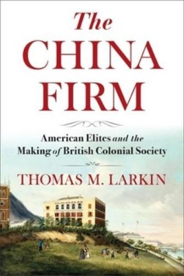 Thomas Larkin The China Firm (Relié) | eBay