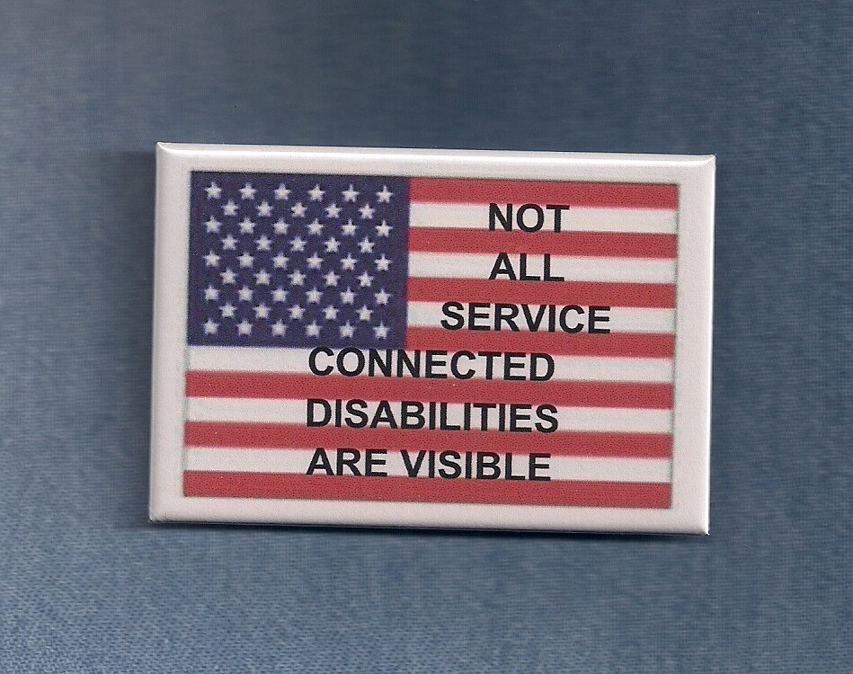 NOT ALL SERVICE CONNECTED DISABILITIES ARE VISIBLE - vest button w/pin ...