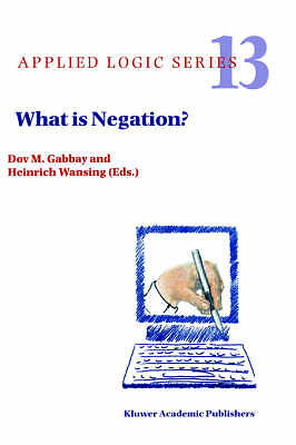 What is Negation? by Dov M. Gabbay, Heinrich Wansing (Hardcover, 1999 ...