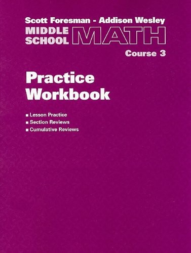 MIDDLE SCHOOL MATH, COURSE 3: PRACTICE WORKBOOK By Addison Wesley Mint Condition 9780201312492| eBay
