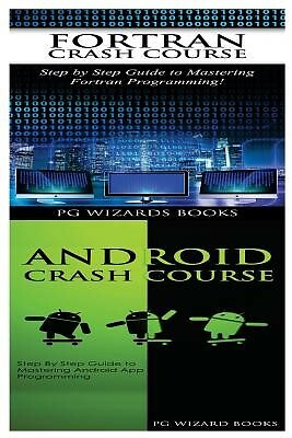 FORTRAN Crash Course + Android Crash Course by Pg Wizard Books ...