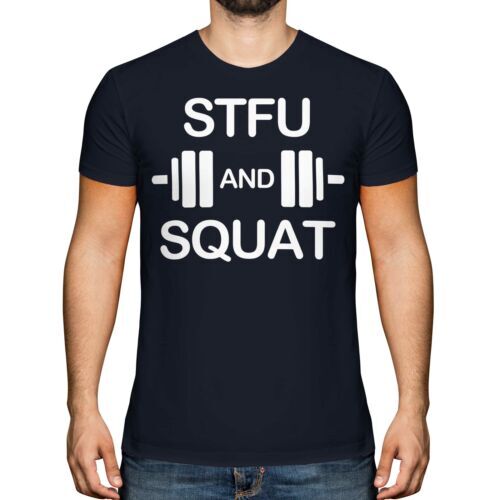 STFU AND SQUAT MENS T-SHIRT TEE TOP GIFT GYM MOTIVATION | eBay Australia