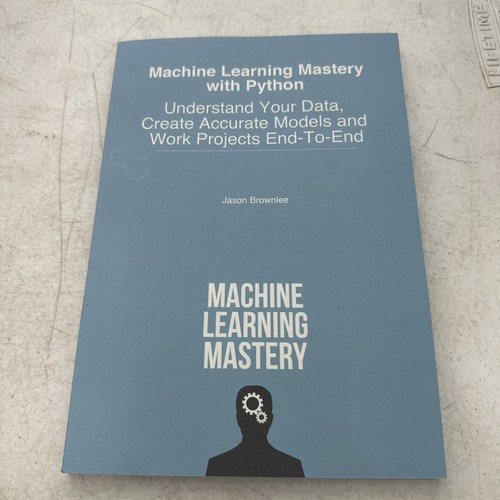 Machine Learning Mastery With Python: Understand Your Data, Creat | eBay