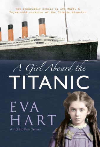 A Girl Aboard the Titanic: The Remarkable Memoir of Eva Hart, a 7-Year ...