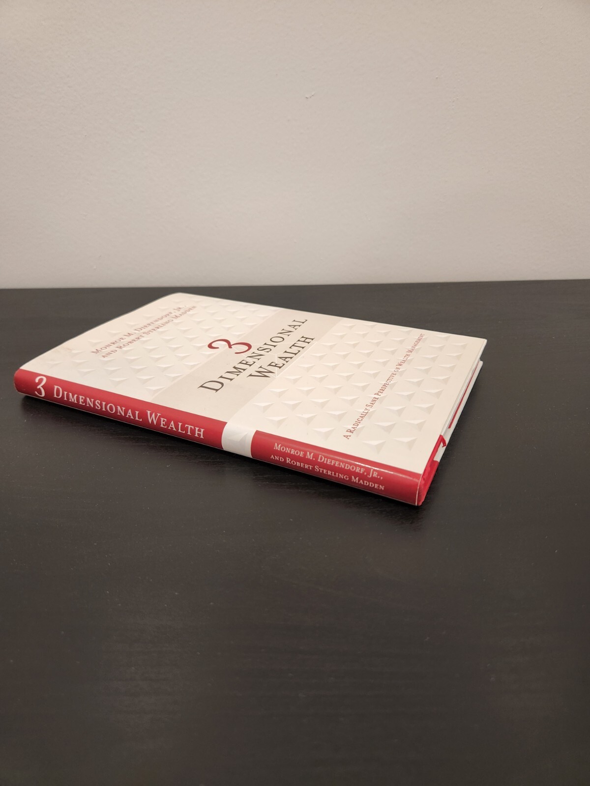 3 Dimensional Wealth: A Radically Sane Perspective on Wealth Management ...