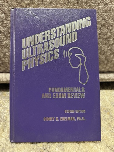 Understanding Ultrasound Physics - Sidney Edelman 2nd Edition MINT ...