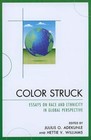 Color Struck: Essays on Race and Ethnicity in Global Perspective by ...