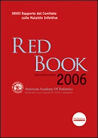 Red Book 2006. American Accademy of Pediatrics XXVII Rapporto del ...