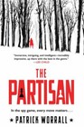 The Partisan: A Spy Thriller by Worrall, Patrick 9781454950769| eBay