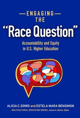 Engaging the "Race Question": Accountability and Equity in U.S. Higher ...