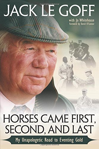 HORSES CAME FIRST, SECOND AND LAST: MY UNAPOLOGETIC ROAD By Le Jack Goff **NEW** 9781570768279 ...