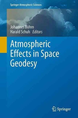 Atmospheric Effects in Space Geodesy by Harald Schuh (English ...