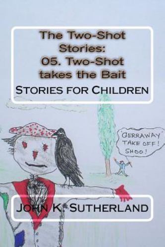 Two-Shot Stories: 05. Two-Shot Takes the Bait : Stories for Children by ...