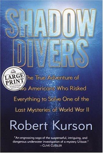 Shadow Divers : The True Adventure of Two Americans Who Risked ...