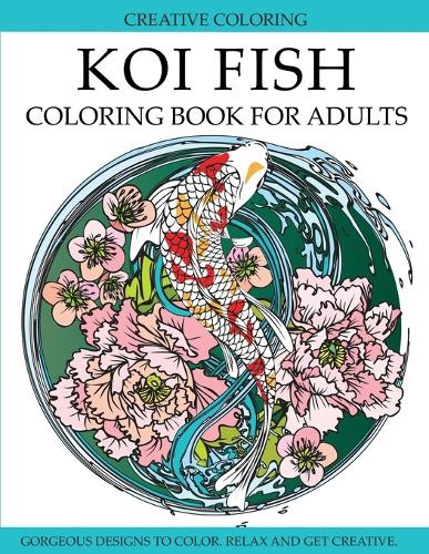 Creative Coloring Koi Fish Coloring Book for Adults (Paperback) (UK ...