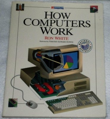 "PC"/"Computing" How Computers Work,Ron White, Timothy Edward Downs | eBay