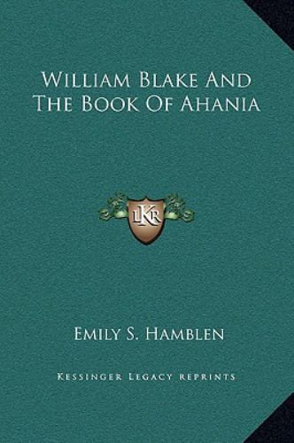 William Blake and the Book of Ahani by Emily S. Hamblen (2010 ...