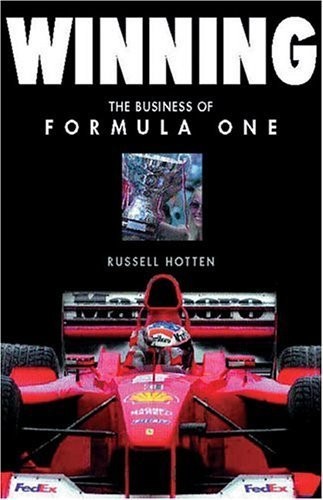 Winning: The Business of Formula By Hotten, Russell Russell Hott ...