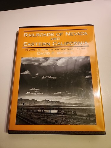 Railroads of Nevada and Eastern California - David Myrick Vol 3 ...