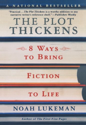 THE PLOT THICKENS: 8 WAYS TO BRING FICTION TO LIFE By Noah Lukeman **BRAND NEW** 9780312309282 ...