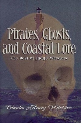 Charles Harry Whedbee Pirates, Ghosts, and Coastal Lore (Copertina ...