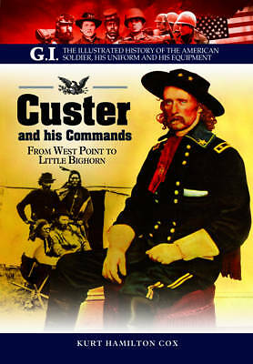 Custer and His Commands by John P. Langellier, Kurt Hamilton (Paperback ...