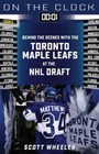 On the Clock: Toronto Maple Leafs: Behind the Scenes with the Toronto ...