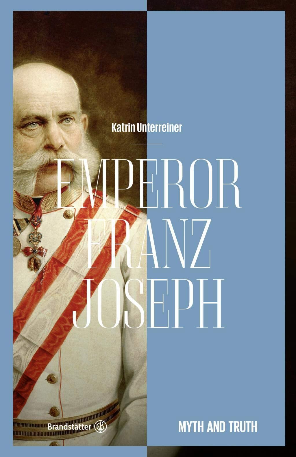 Emperor Franz Joseph: Myth and Truth | eBay