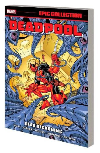 James Felder Joe Kelly Deadpool Epic Collection: Dead Reckoning (Poche ...