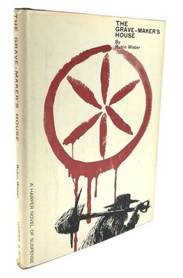 Rubin Weber, Leonard Rubenstein / Grave-Maker's House Signed 1st ...